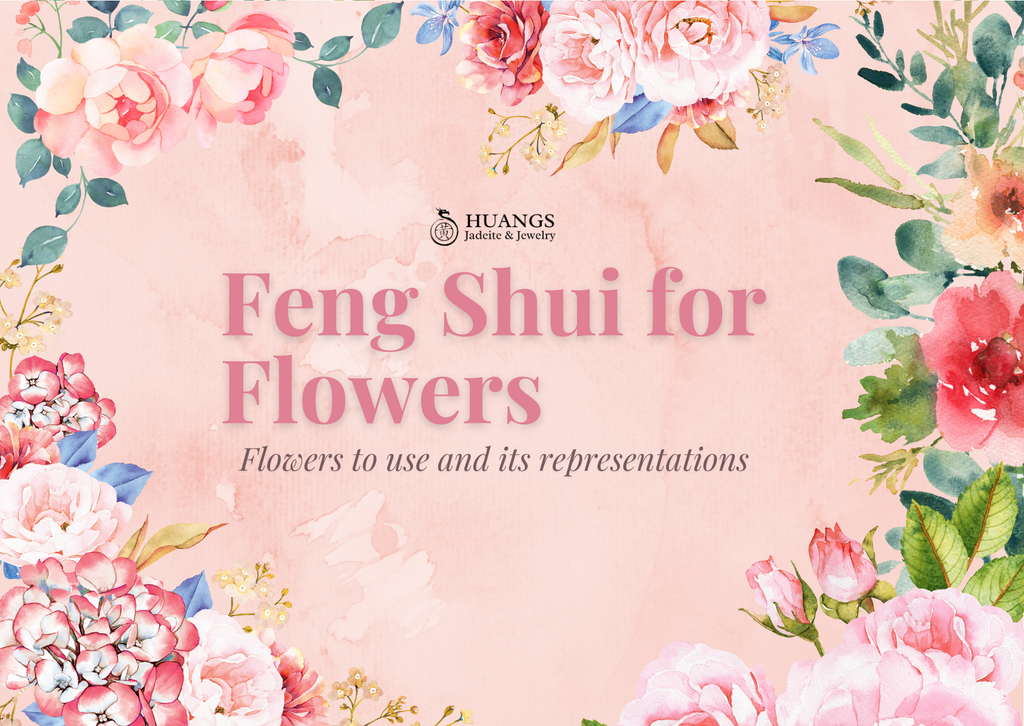 Feng Shui Flowers | Huangs Jadeite and Jewelry Pte Ltd